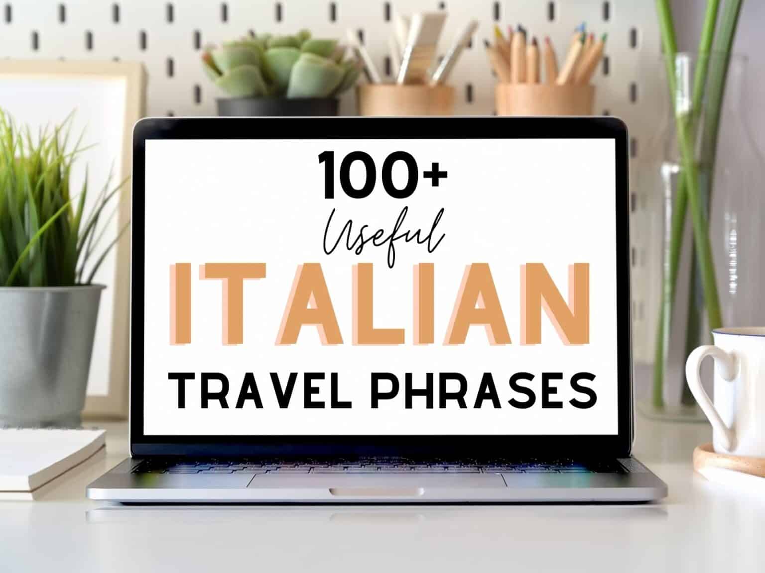 100+ USEFUL ITALIAN TRAVEL PHRASES – From A Travel Guide In Italy ...